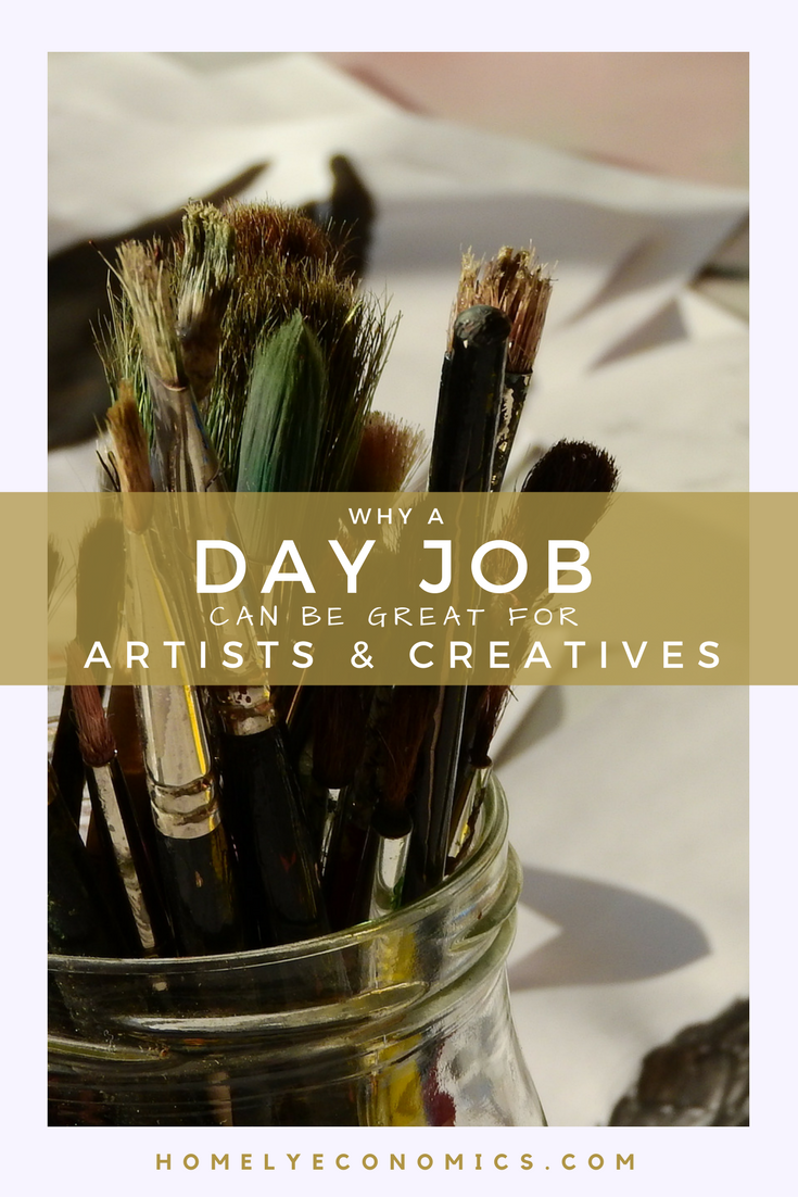 Why A Day Job Can Be Great For Artists And Creatives • Homely Economics
