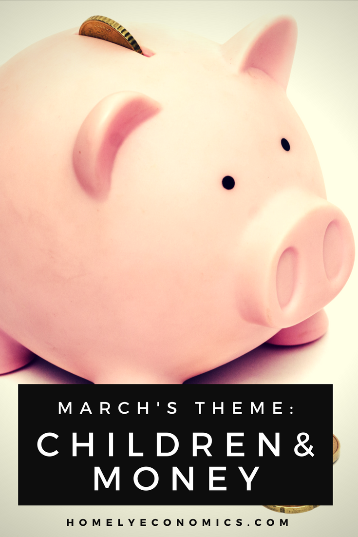 March's Theme: Children And Money • Homely Economics