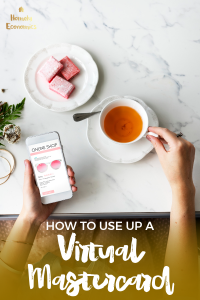 How To Use Up A Virtual Mastercard • Homely Economics